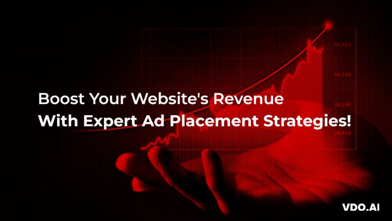 Boost Your Website's Revenue with Expert Ad Placement Strategies! - VDO.AI Blogs